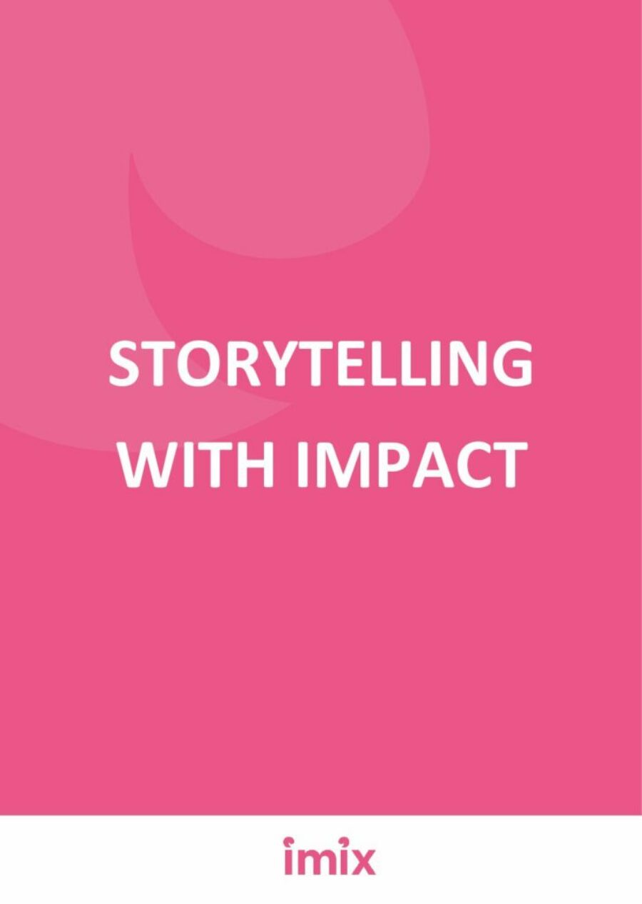 Storytelling with impact - IMIX